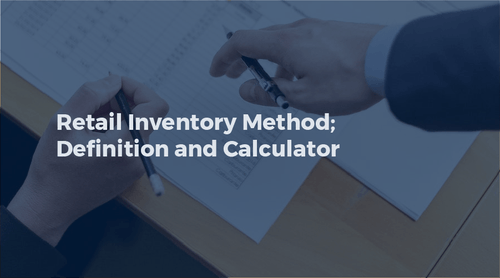 Retail Inventory Method; Definition and Calculation