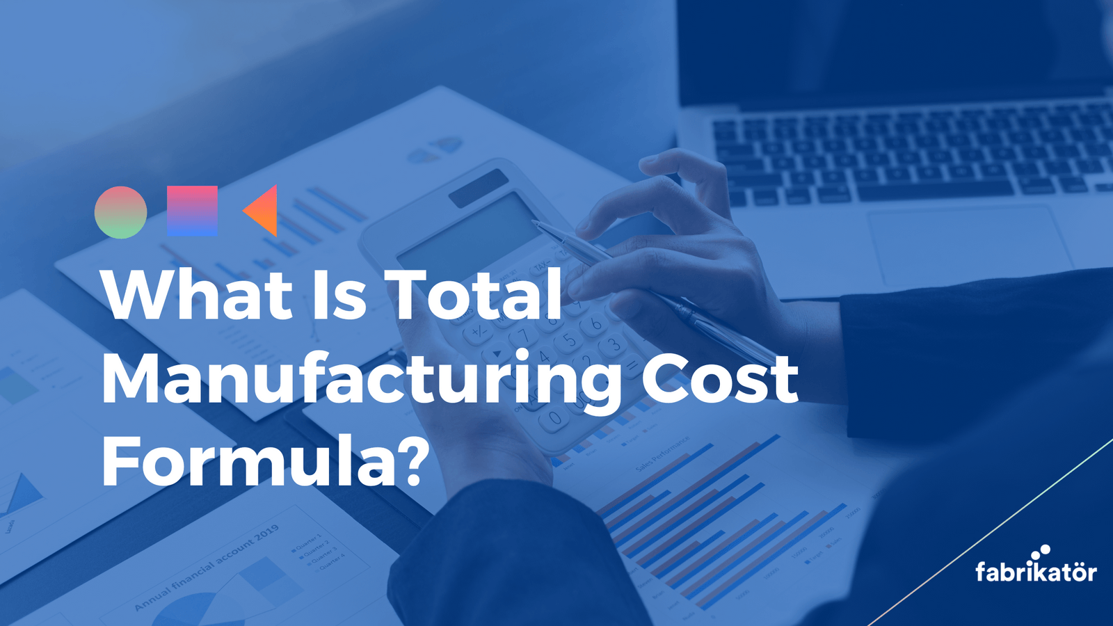 What Is Total Manufacturing Cost Formula?