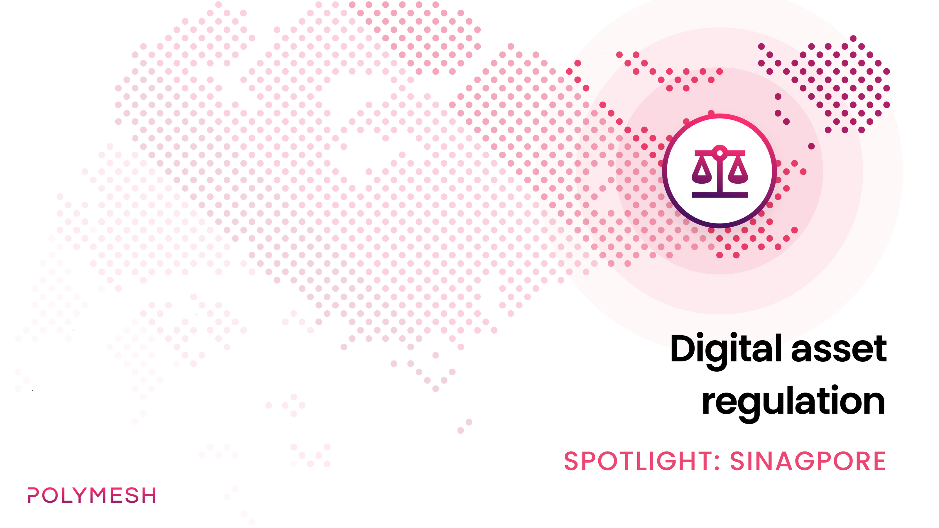 A Spotlight on Digital Asset Regulation in Singapore