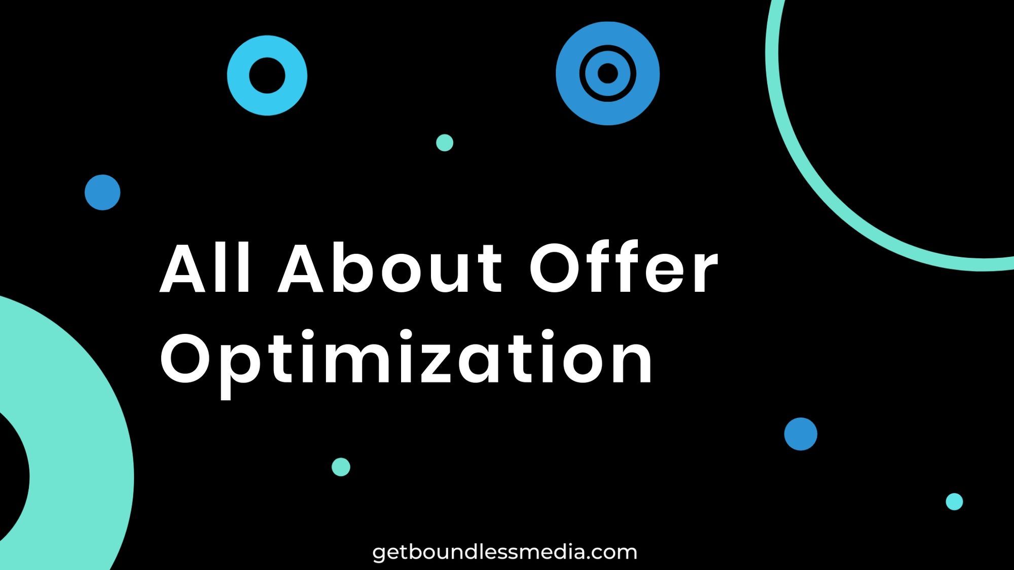 All About Offer Optimization | Boundless Media