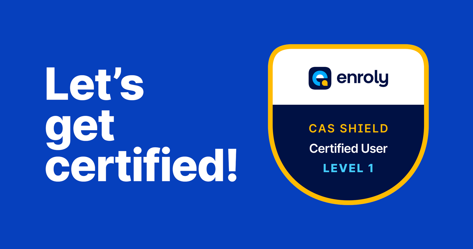 Become a certified CAS Shield user | Enroly blog