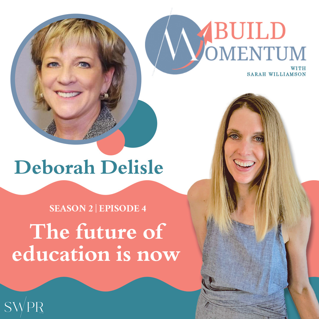 SWPR Group Podcast: The Future of Education is Now | Deborah Delisle