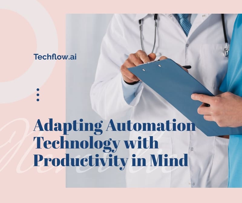 Adapting Automation Technology with Productivity - Techflow AI