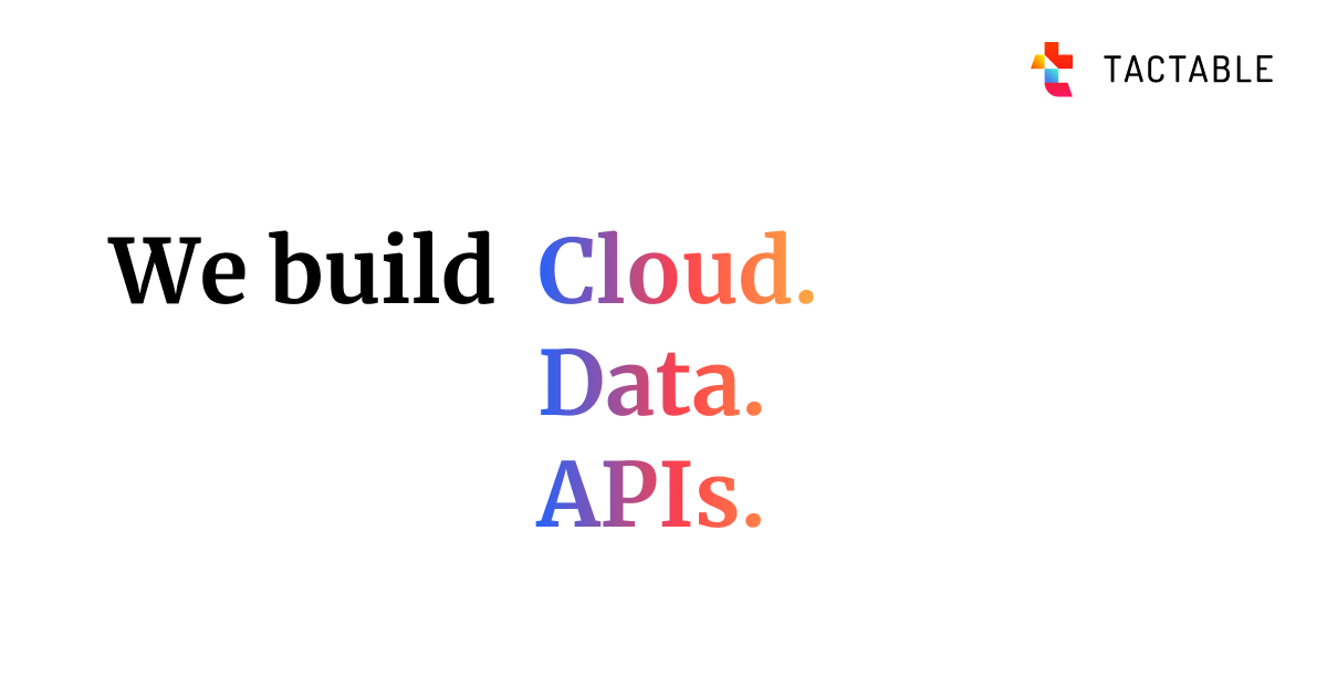About Tactable, your cloud, data, APIs partner.