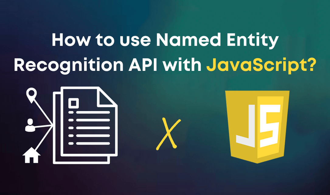 How to use Named Entity Recognition (NER) API with Javascript in 5 minutes?