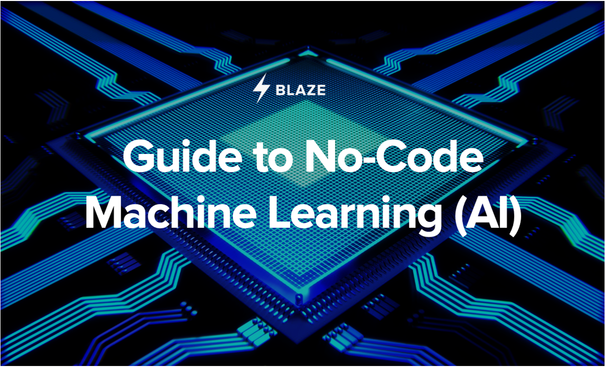 Guide to No-Code Machine Learning (AI) | Blaze