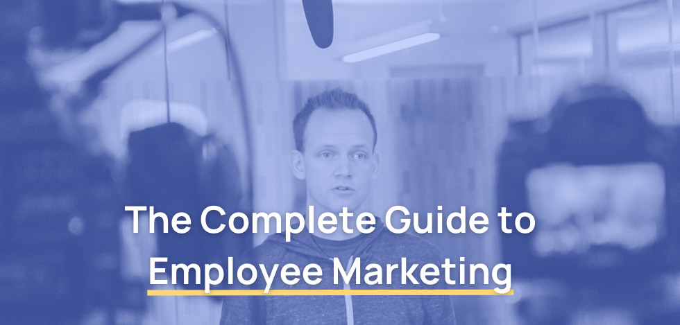 The Complete Guide to Employee Marketing: All You Need to Know ...
