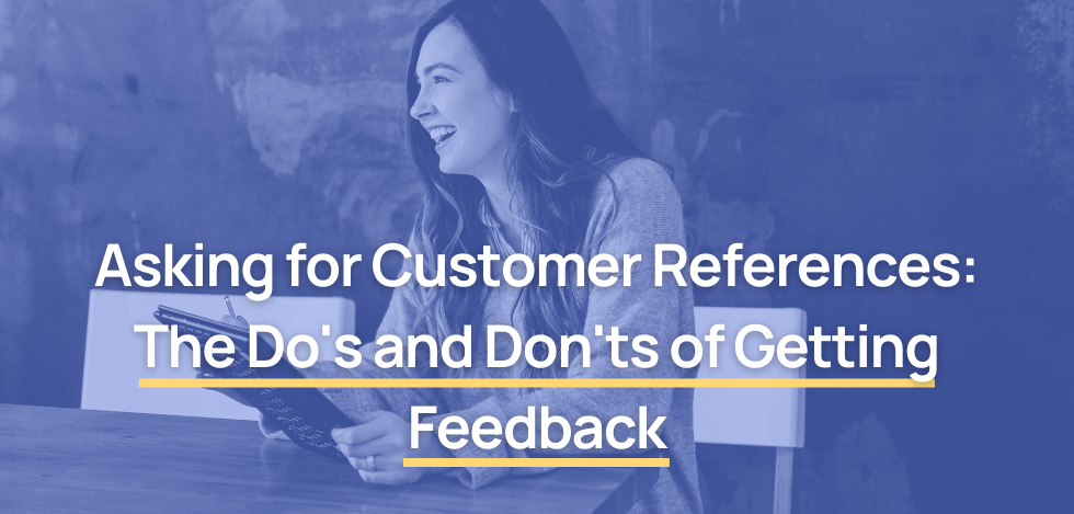 Asking for Customer References: The Do's and Don'ts of Getting Feedback ...