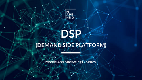 Demand Side Platform | Mapendo Blog | Mobile App Marketing Glossary