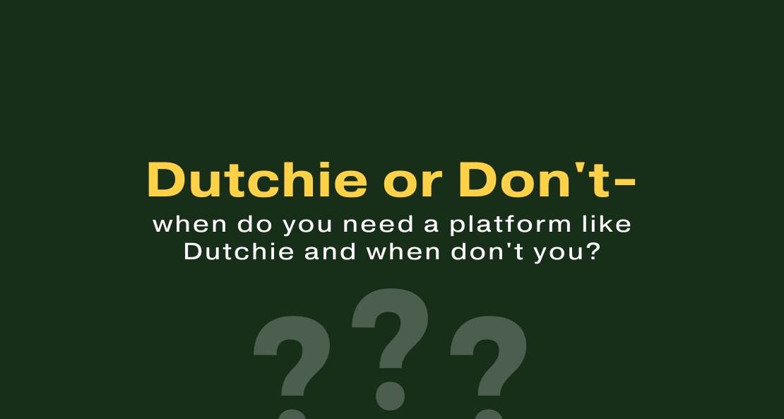Dutchie or Don't - When Do You Need a Platform Like Dutchie and When ...