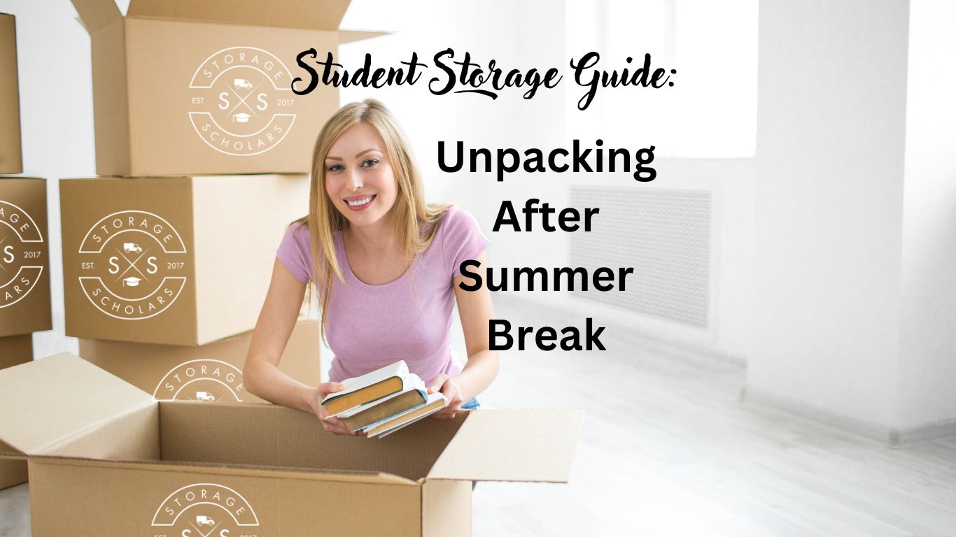 Storage Scholars | Student Storage Guide: Unpacking After Summer Break