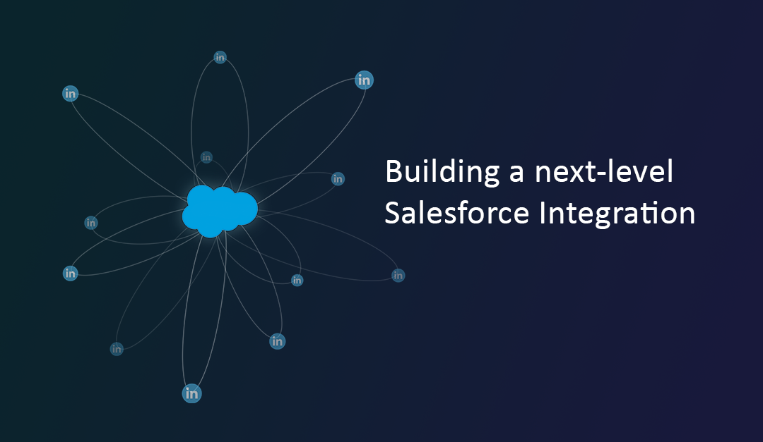 Building a next-level Salesforce Integration
