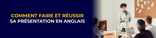 Comment Faire et Réussir une Présentation en Anglais