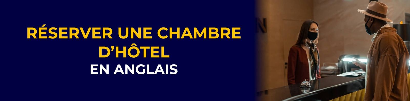 Réserver une Chambre d’Hôtel en Anglais : Vocabulaire Incontournable