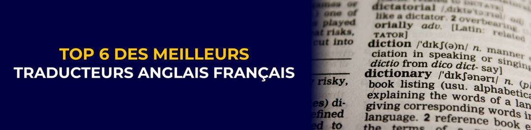 Top 6 des Meilleurs Traducteurs Anglais Français en Ligne
