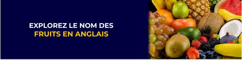 Explorez le vocabulaire des fruits en anglais : un guide pratique