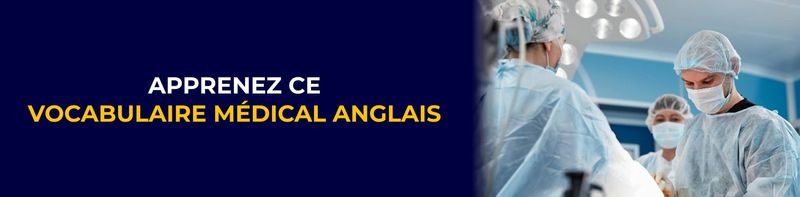 Le meilleur guide du vocabulaire médical anglais