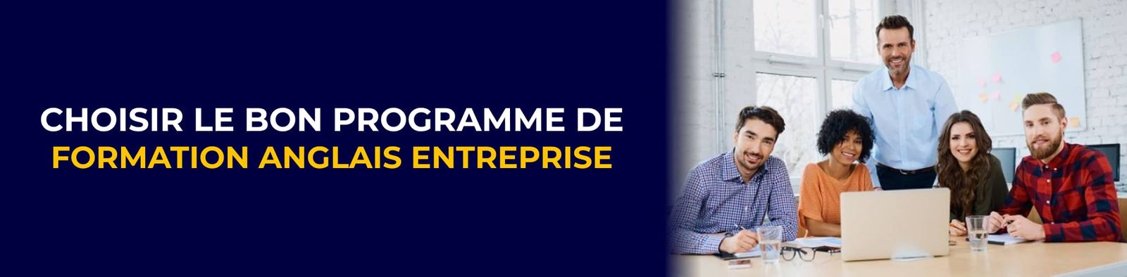 Choisir le bon programme de formation d'anglais pour votre entreprise