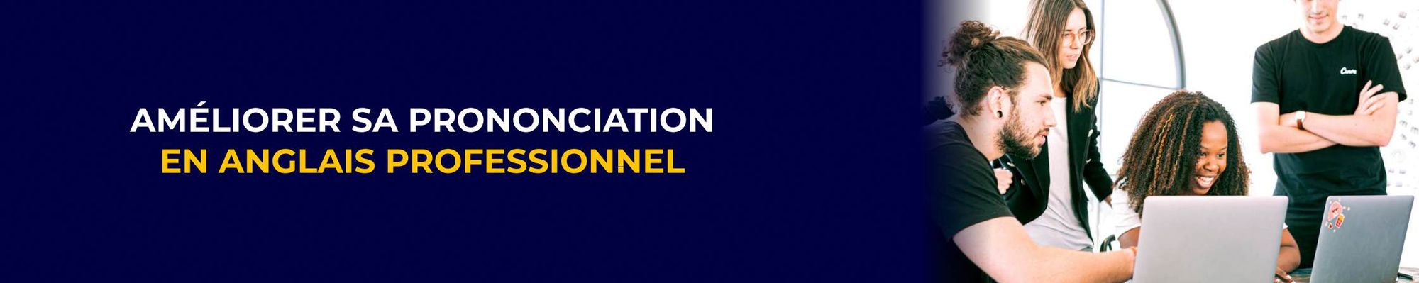 Les Astuces pour Améliorer sa Prononciation en Anglais Professionnel