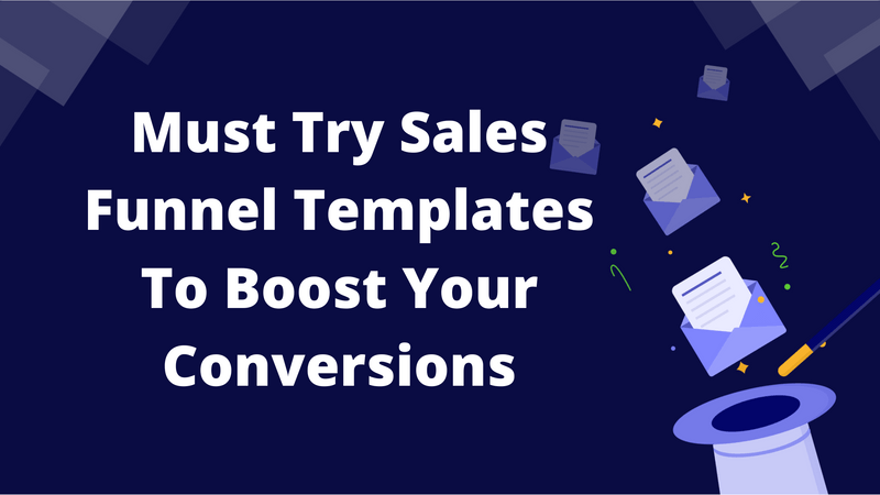 Must Try Sales Funnel Templates to boost your Conversions