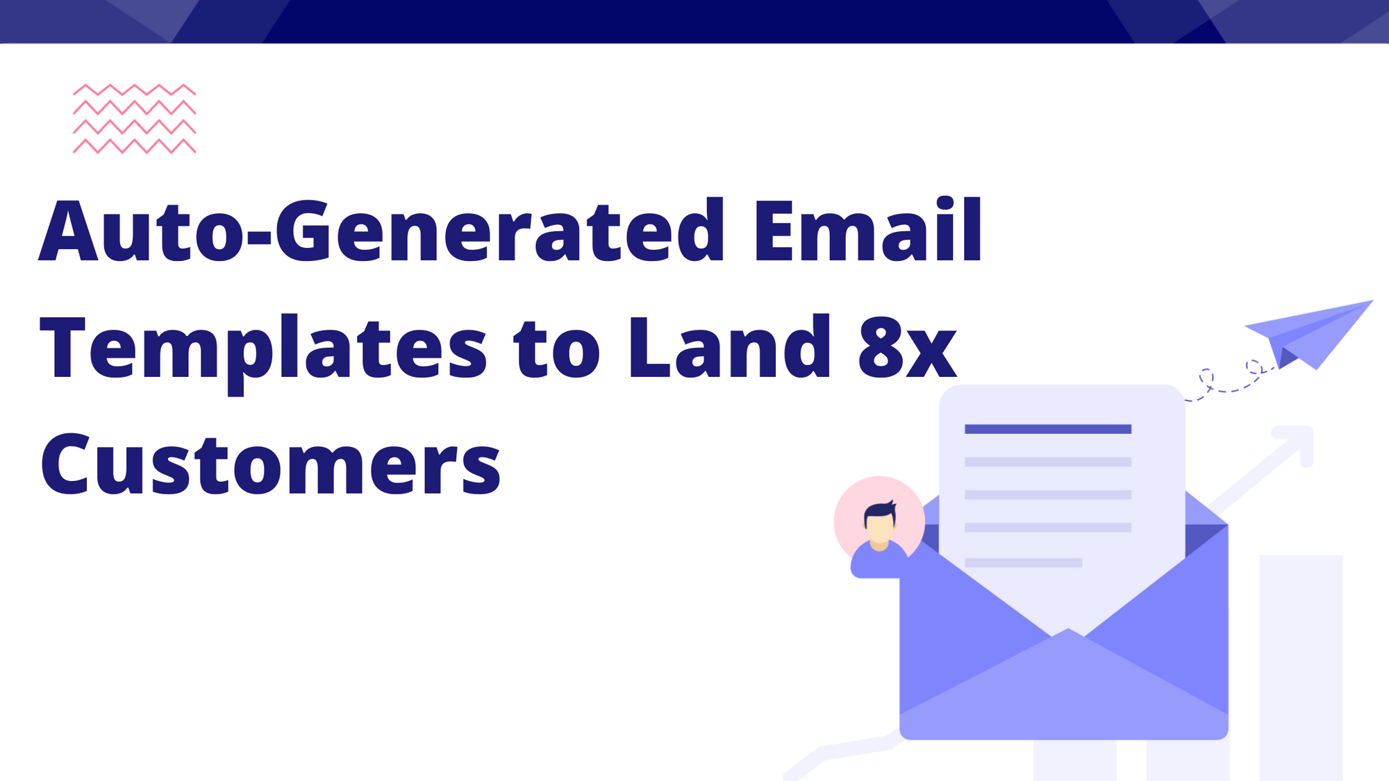 Auto-Generated Email Guide & Templates to Land 8x Customers