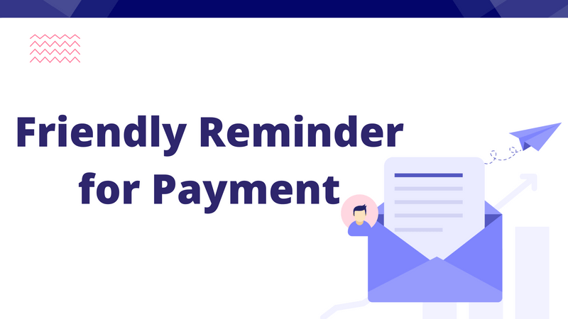 Write a Friendly Reminder for Payment to Maintain Cash Flow