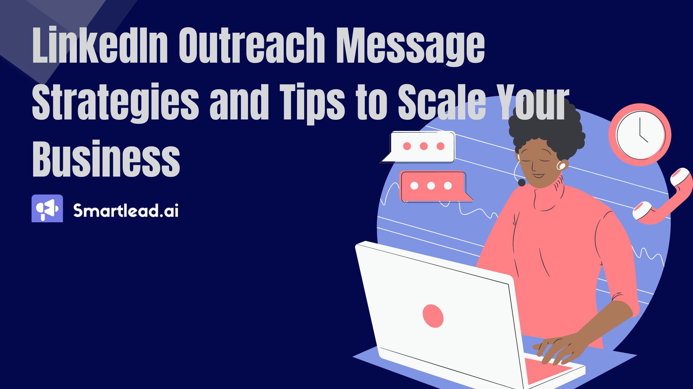 LinkedIn Outreach Message Strategies and Tips to Scale Your Business