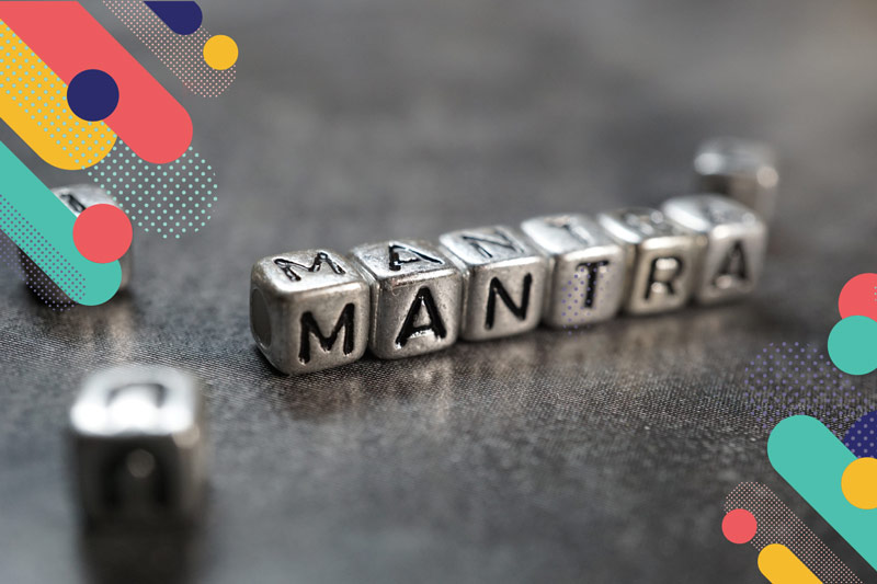 Create a Daily MANTRA!