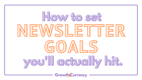 How to set newsletter goals you'll actually hit