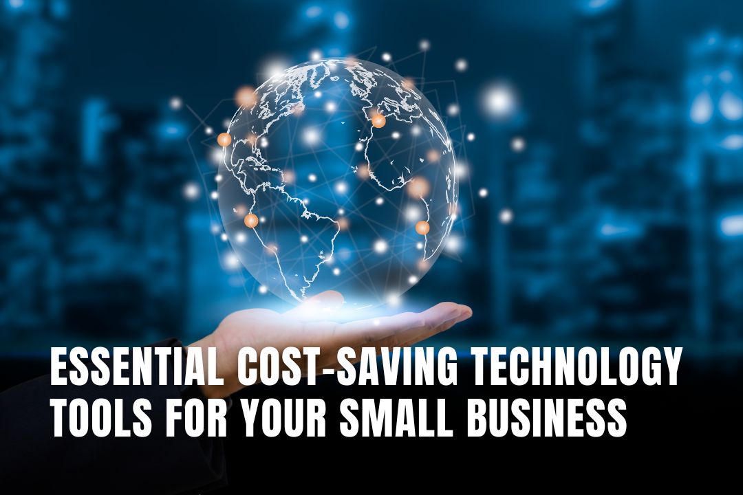 Essential Cost Saving Technology Tools For Your Small Business
