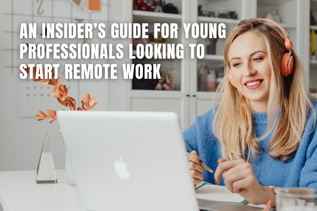 A Guide for Young Professionals Looking To Start Remote Work