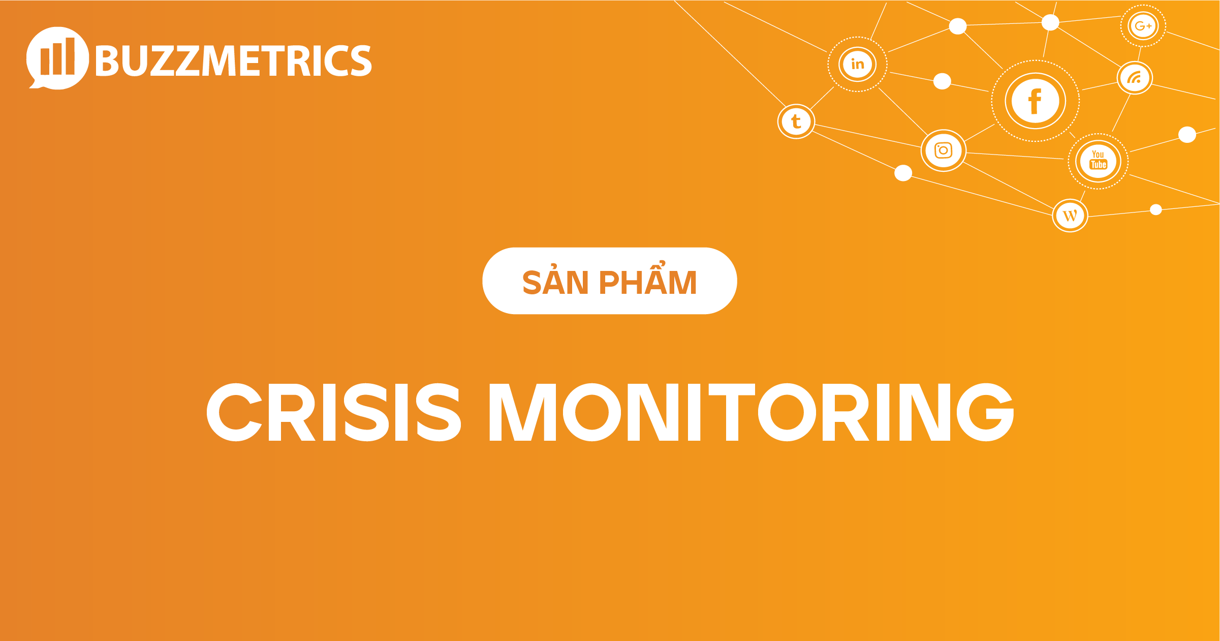 Crisis Monitoring | Sản phẩm | Buzzmetrics