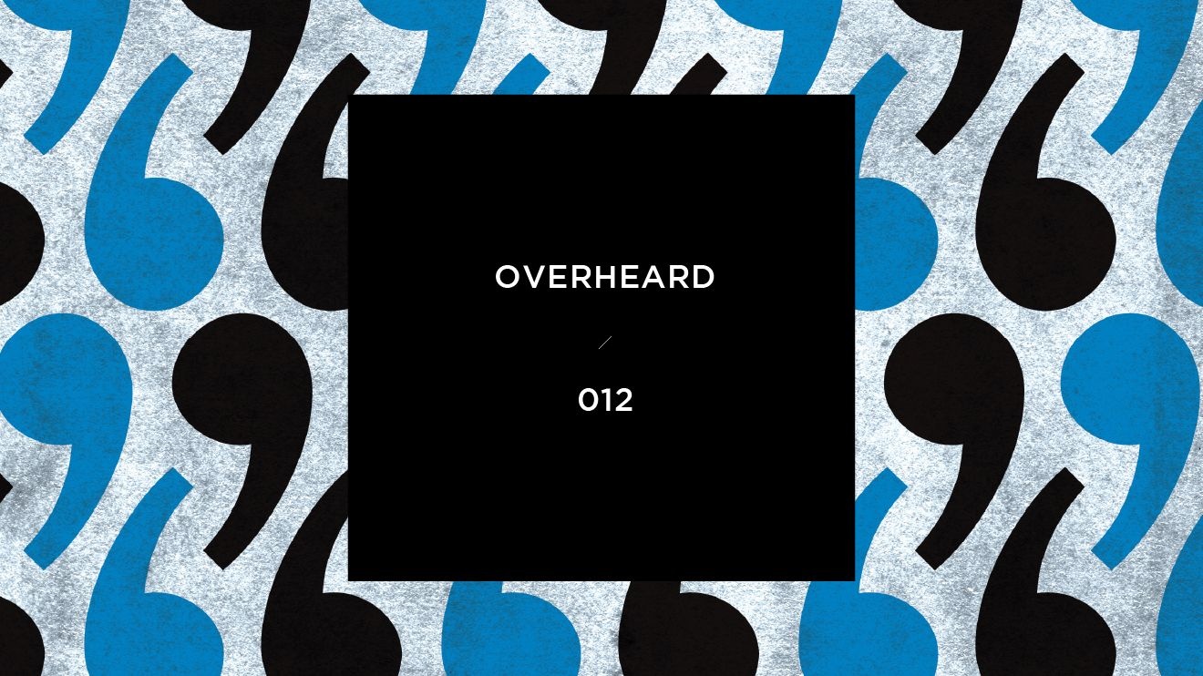 Overheard 012 — Self-Assembly — The Alpine Review