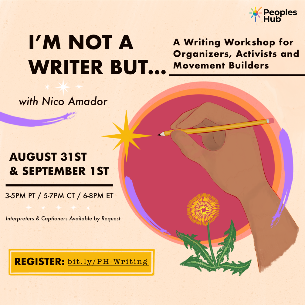 I’m Not a Writer BUT… A Writing Workshop for Organizers, Activists and ...