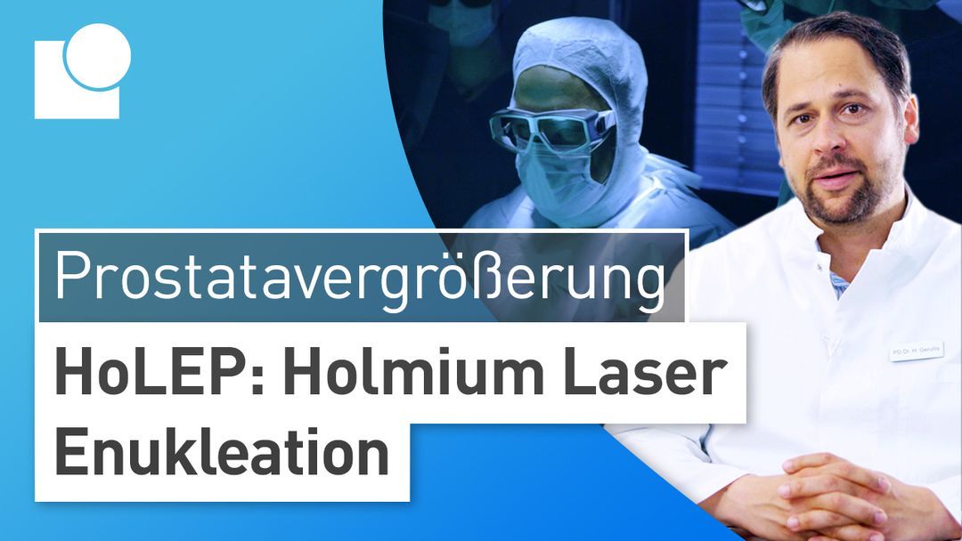 Holmium Laser Enukleation der Prostata (HoLEP) | Prostatavergrößerung