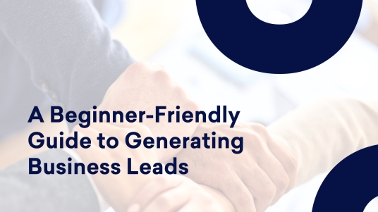 A Beginner - Friendly Guide to Generating Business Leads | Decktopus