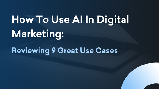 How To Use AI In Digital Marketing: Reviewing 9 Great Use Cases | Decktopus