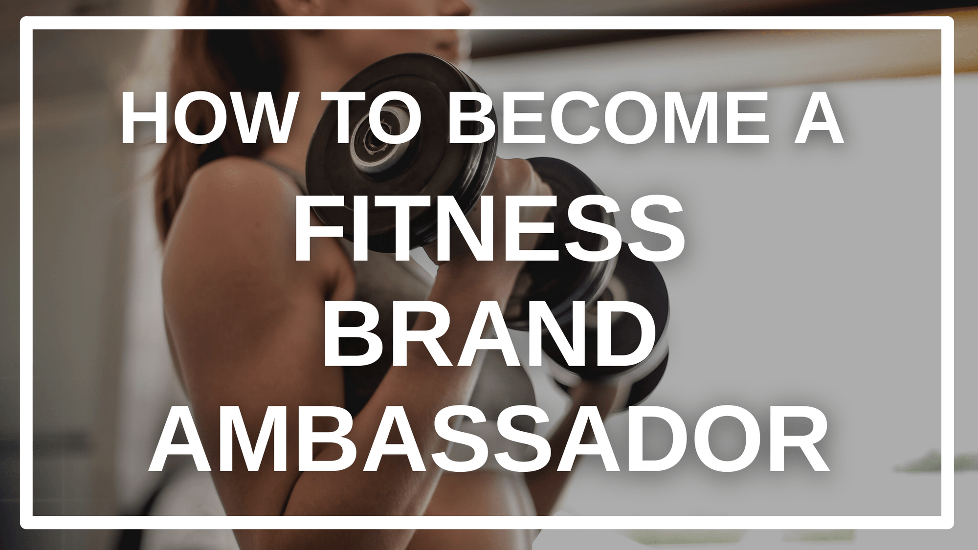 Becoming A Fitness Brand Ambassador Crewfire Brand Ambassador