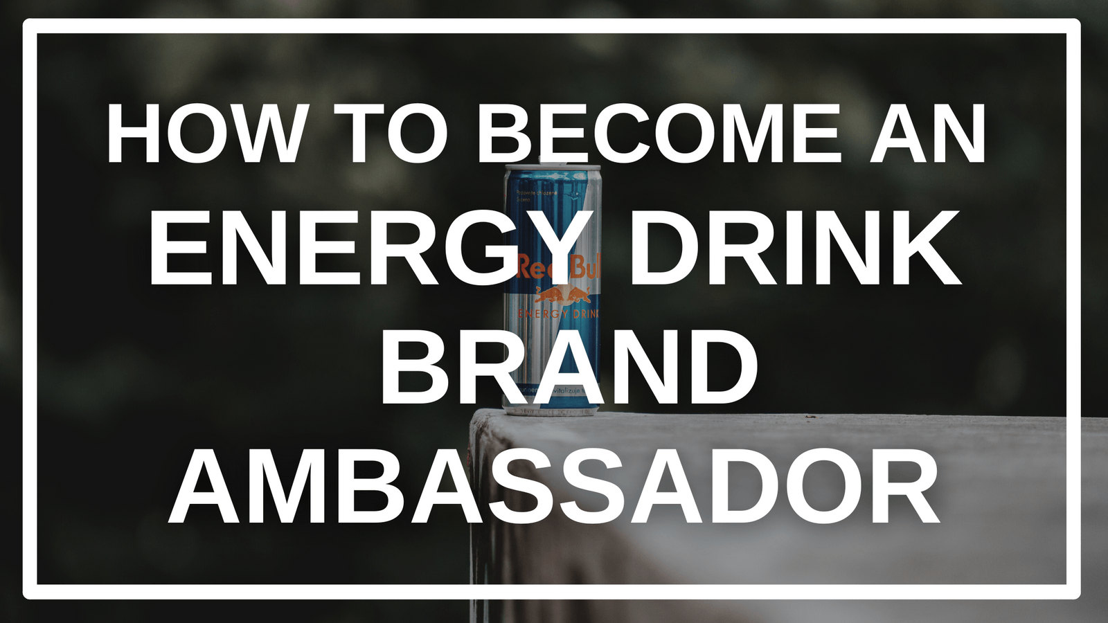 Becoming an Energy Drink Brand Ambassador | CrewFire Brand Ambassador