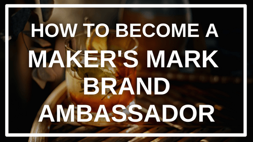 Things to Know About Maker's Mark Ambassador Program | How to Become ...