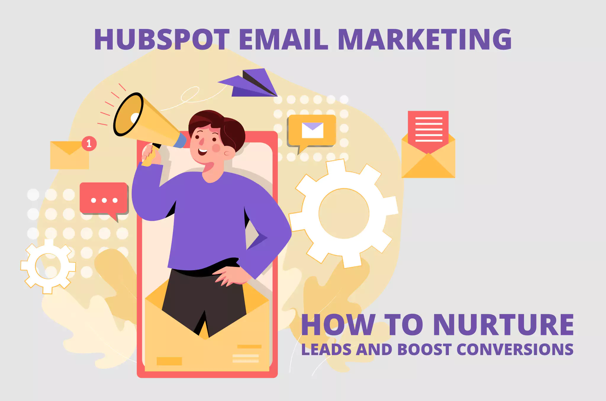 Hubspot Email Marketing: How to Nurture Your Leads and Boost Conversions | zisk.io