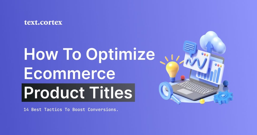 14 Best Tactics To Optimize Ecommerce Product Titles for Conversions