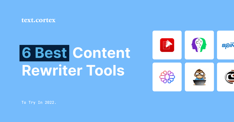 6 Best Content Rewriter Tools To Try In 2022
