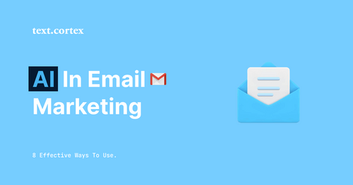 8 Effective Ways To Use AI in Email Marketing