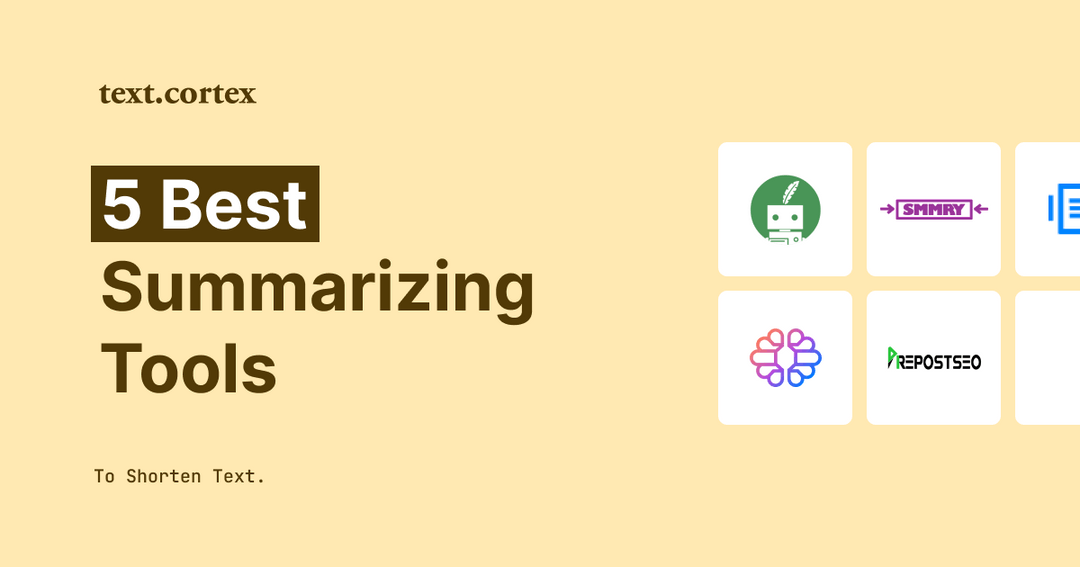 5 Best Summarizing Tools To Shorten Your Text In Seconds