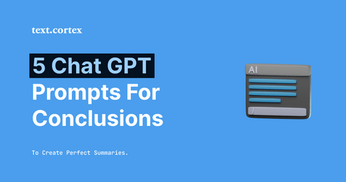 5 ChatGPT Prompts for Conclusions to Create Perfect Summaries