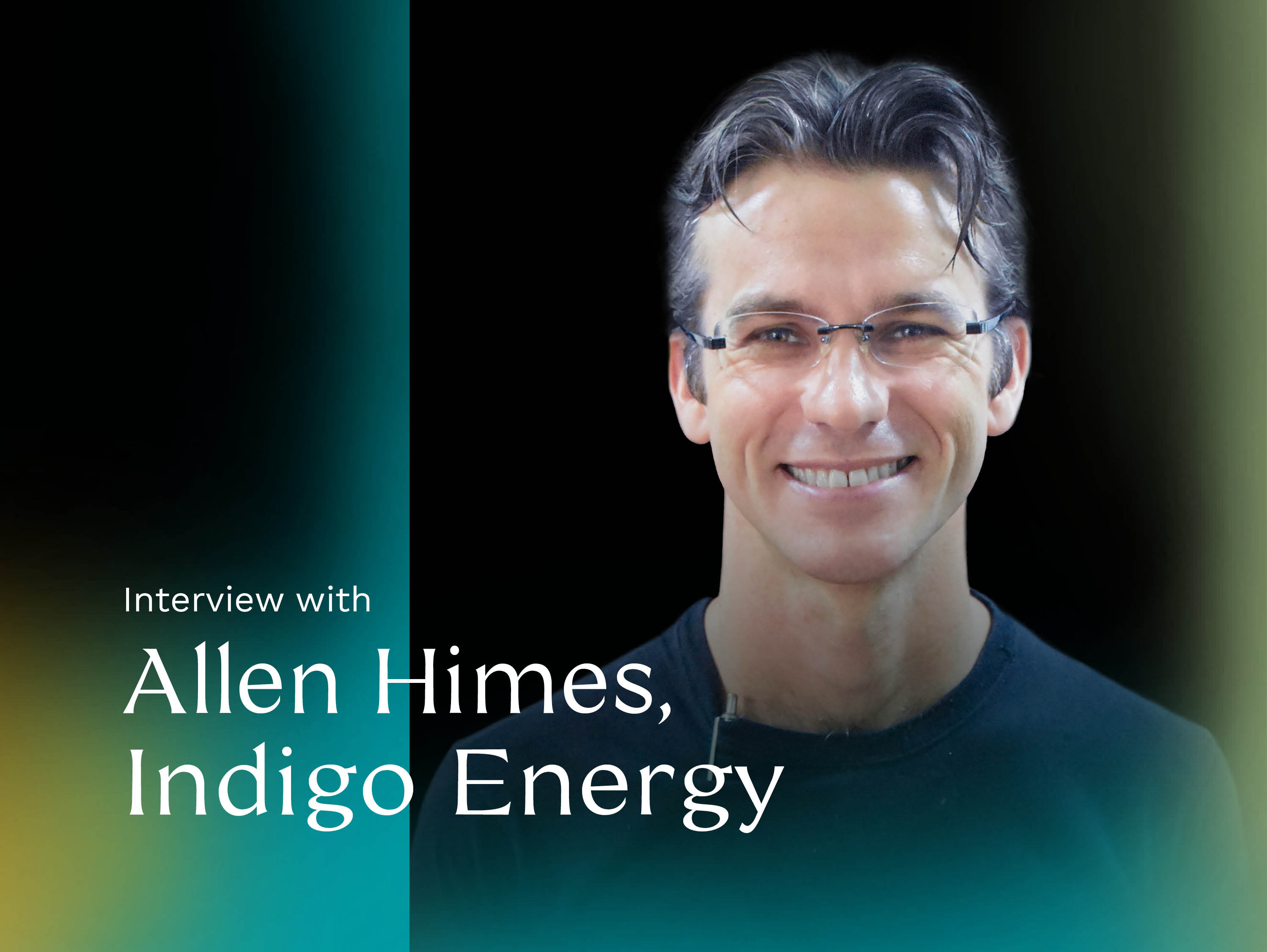 Origin Story Interview W/ Allen Himes, Indigo Energy