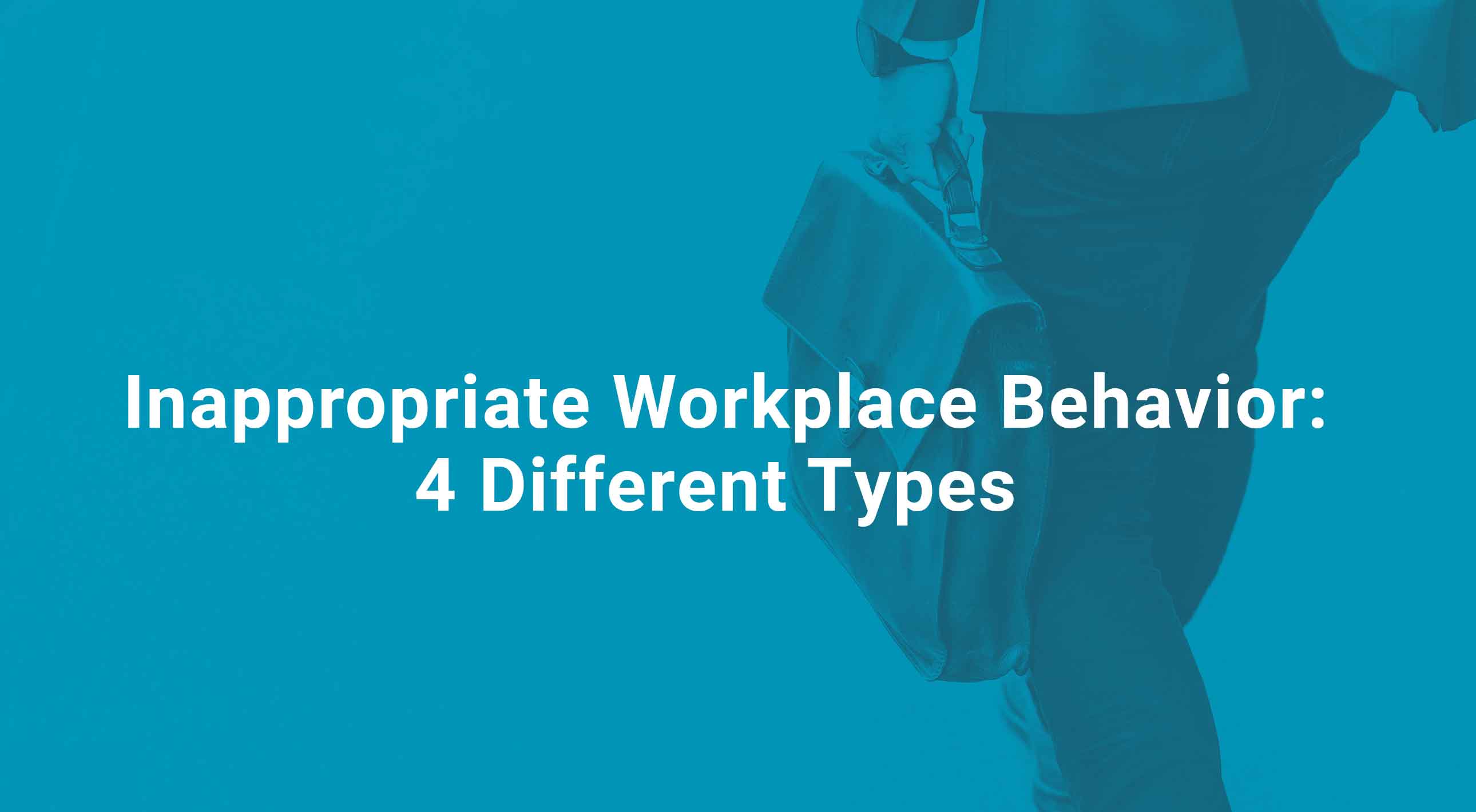 Inappropriate Workplace Behavior