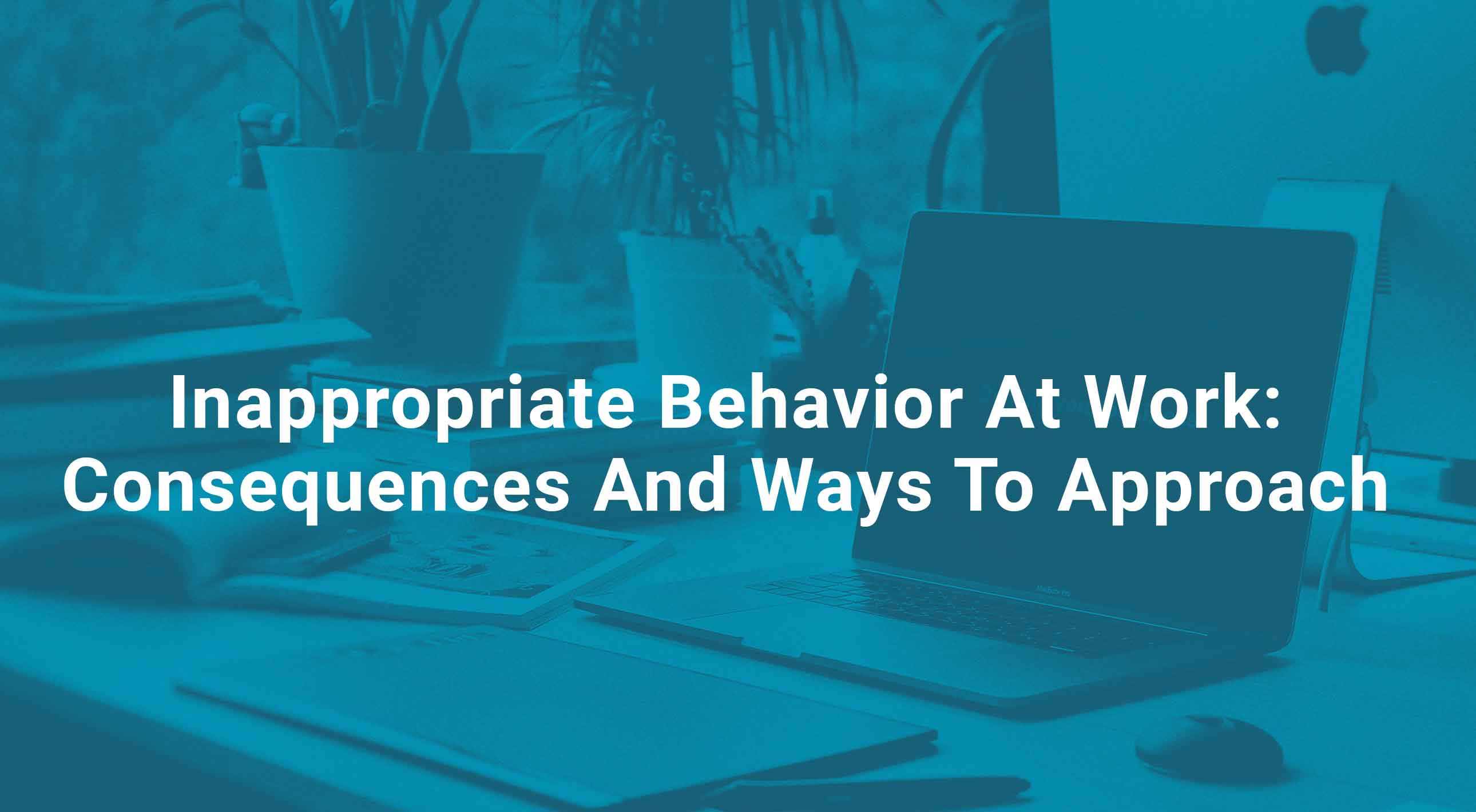 Inappropriate Behavior At Work