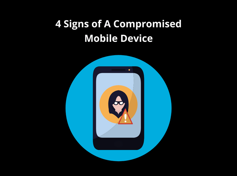 4 Signs of A Compromised Mobile Device - Cyber Unit